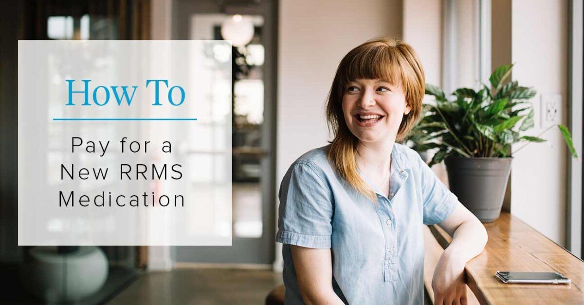 How to Pay for a New RRMS Medication