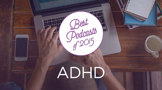 The Best ADHD Podcasts of the Year