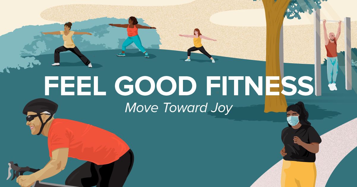 Feel Good Fitness: Move Toward Joy