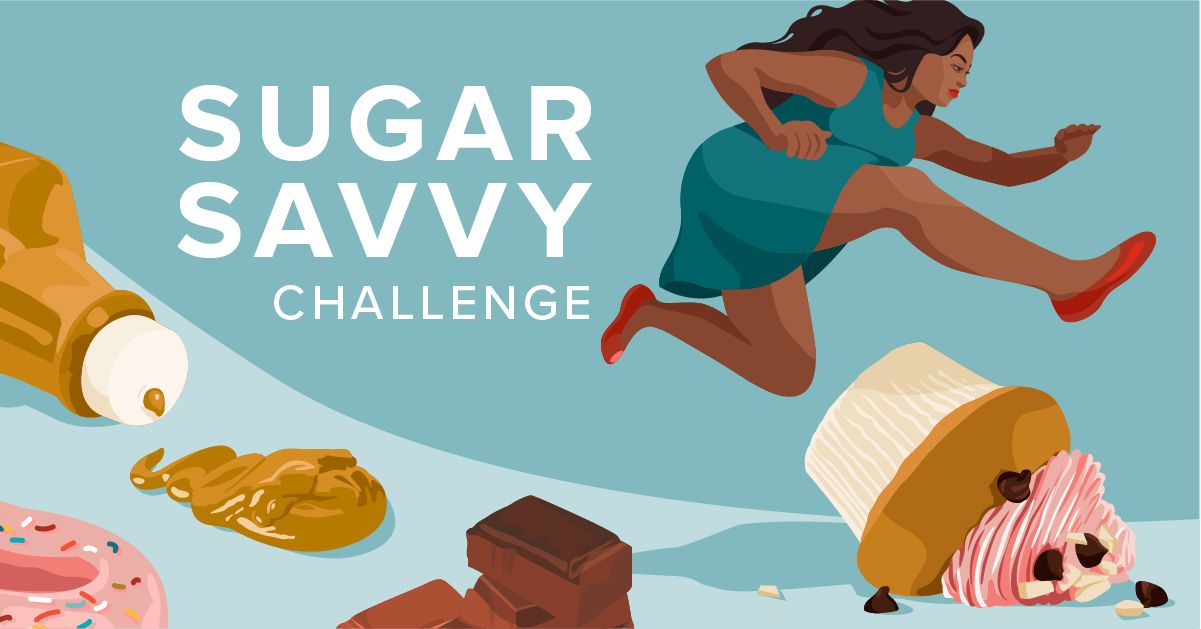Your Guide for the Sugar Savvy Challenge
