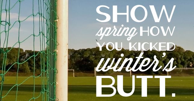Poster: Show Spring How You Kicked Winter's Butt