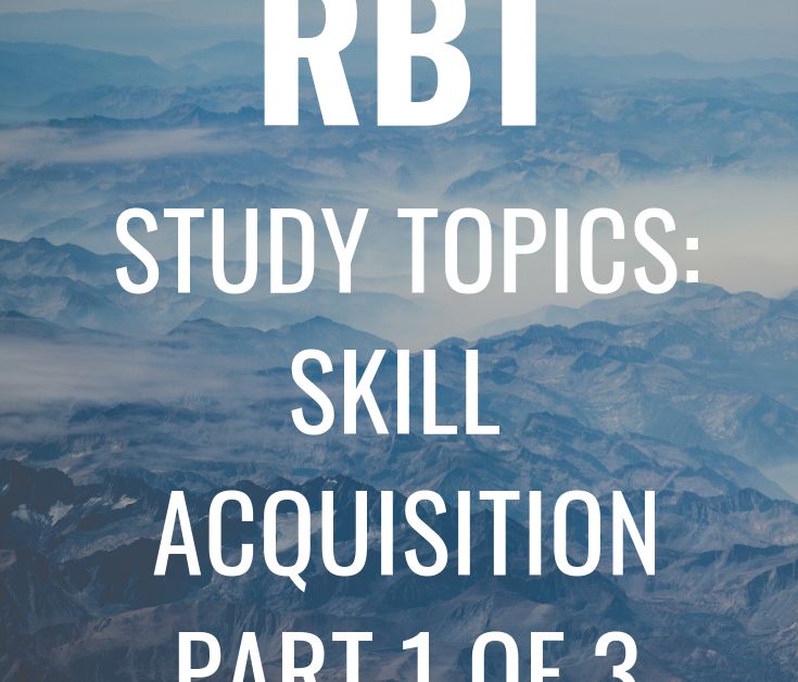 Registered Behavior Technician (RBT) Study Topics: Skill Acquisition ...