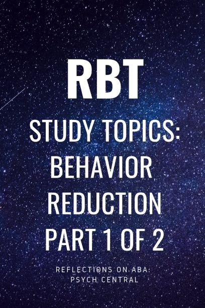 RBT Study Topics: Behavior Reduction Part 1 of 2
