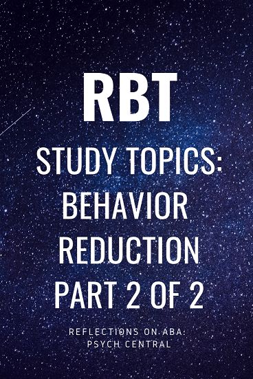 RBT Study Topics: Behavior Reduction Part 2 of 2