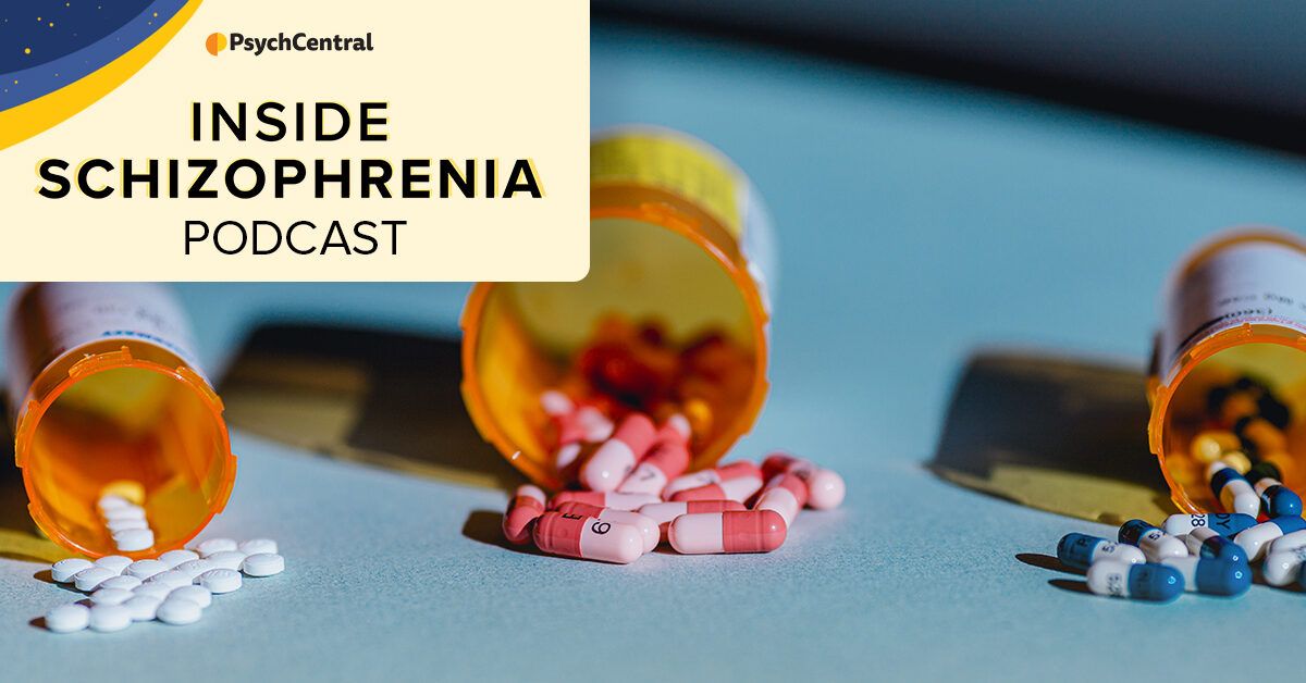 Podcast: Why “Just Take Your Meds” Isn’t So Simple with Schizophrenia